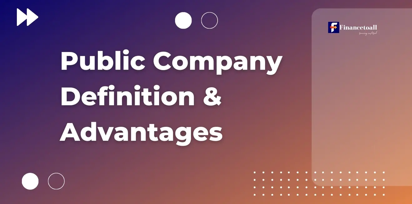 Understanding Public Company - Role, Benefits and Challenges