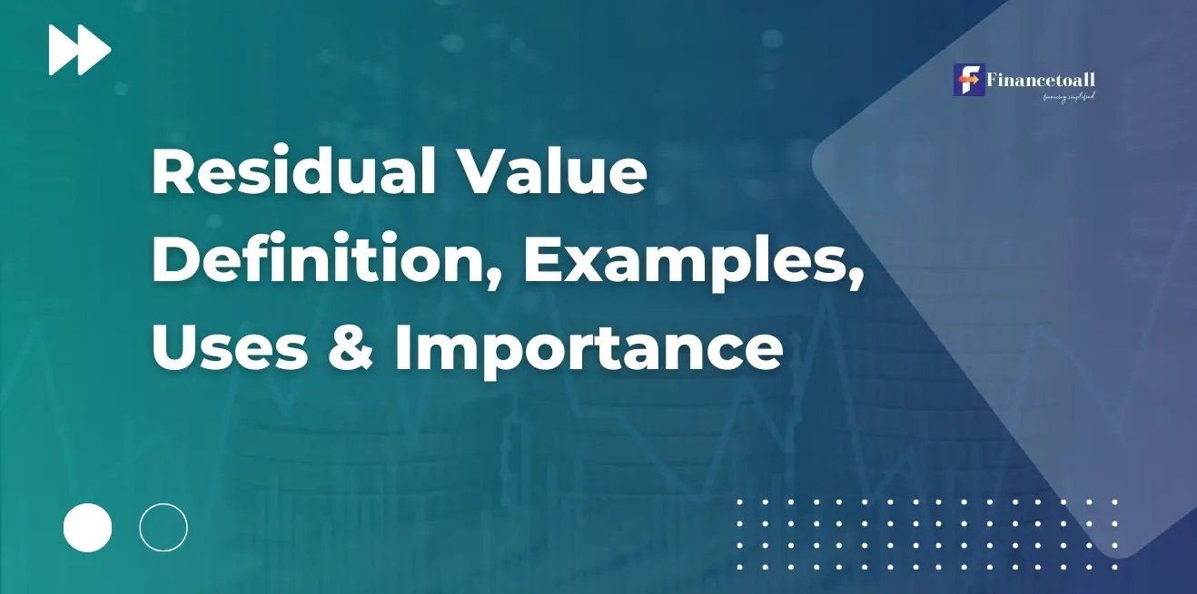 Residual Value Definition, Examples, Uses and Importance